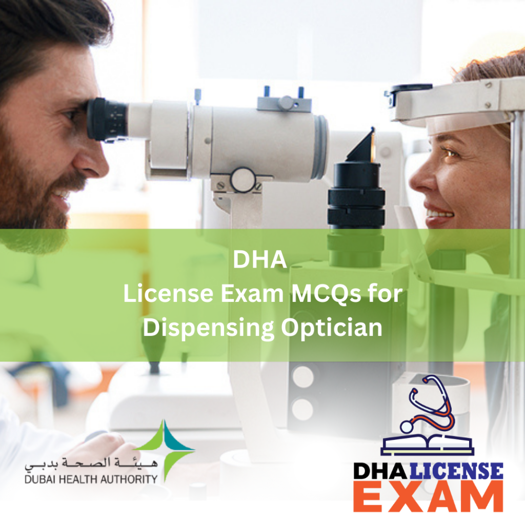 LICENSE EXAM FOR DHA DISPENSING OPTICIAN - DHA LICENSE EXAMS 2025